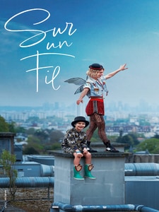 Sur un fil (2024) - Film et séances - Cinémas Pathé (ex Gaumont)